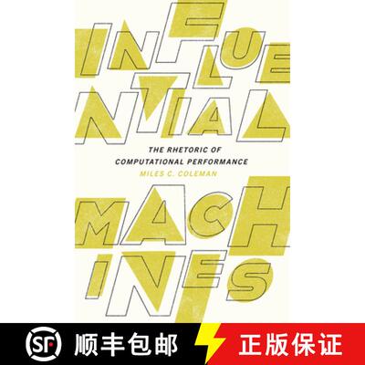 【3-4周达】Influential Machines – The Rhetoric of Computational Performance [9781643364599]