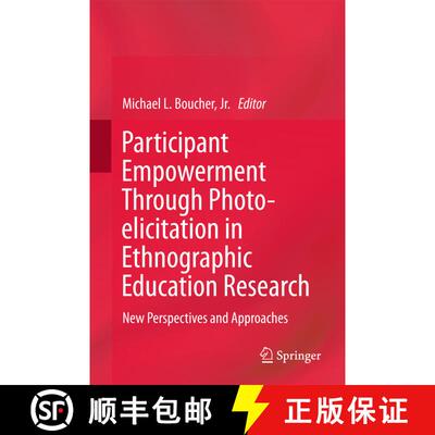【3-4周达】精装 Participant Empowerment Through Photo-elicitation in Ethnographic Education Research ... [9783319644127]
