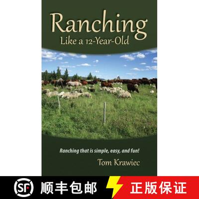 【3-4周达】Ranching Like a 12-Year-Old: Ranching that is simple, easy, and fun! [9781773544243]