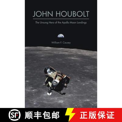 【3-4周达】John Houbolt: The Unsung Hero of the Apollo Moon Landings [9781612496573]