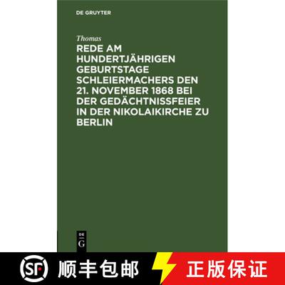 【3-4周达】Rede Am Hundertjährigen Geburtstage Schleiermachers Den 21. November 1868 Bei Der Gedäch... [9783112631010]