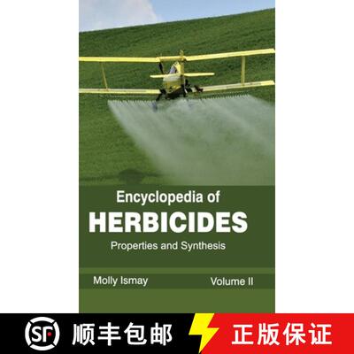 【3-4周达】Encyclopedia of Herbicides: Volume II (Properties and Synthesis): Volume II (Properties an... [9781632392565]