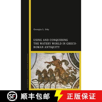 【3-4周达】精装 Using and Conquering the Watery World in Graeco-Roman Antiquity [9781350155848]
