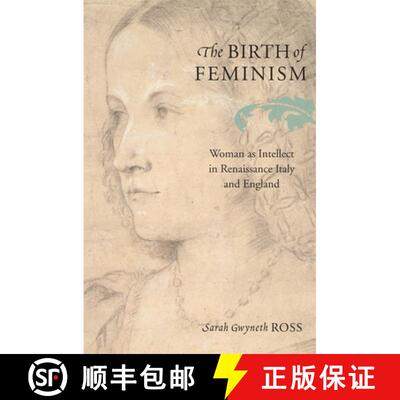 【3-4周达】精装 The Birth of Feminism – Woman as Intellect in Renaissance Italy and England [9780674034549]