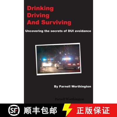 【3-4周达】Drinking, Driving, and Surviving... Uncovering the secrets of DUI avoidance [9781430302711]