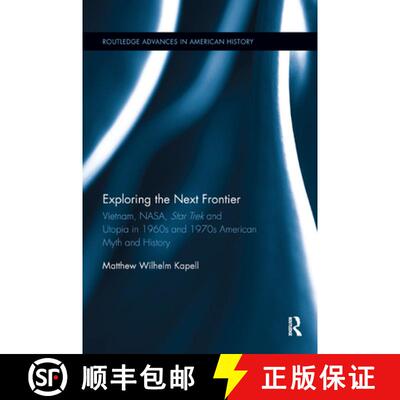【3-4周达】Exploring the Next Frontier : Vietnam, NASA, Star Trek and Utopia in 1960s and 70s America... [9780367263966]
