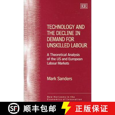 【3-4周达】精装 Technology and the Decline in Demand for Unskilled Labour: A Theoretical Analysis of ... [9781845421328]