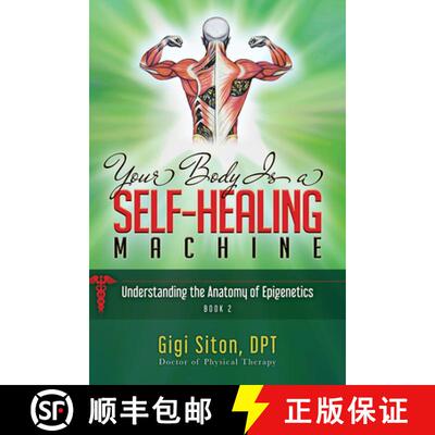 【3-4周达】Your Body Is a Self-Healing Machine Book 2: Understanding the Anatomy of Epigenetics [9781950892839]