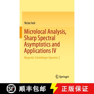 【3-4周达】Microlocal Analysis, Sharp Spectral Asymptotics and Applications IV : Magnetic Schrödinge... [9783030305475]