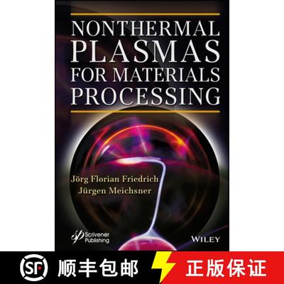 【3-4周达】Nonthermal Plasmas For Materials Processing: Polymer Surface Modification And Plasma Polym... [9781119363583]