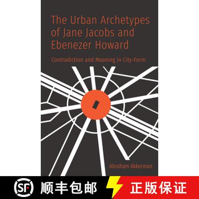 【3-4周达】精装 The Urban Archetypes of Jane Jacobs and Ebenezer Howard : Contradiction and Meaning i... [9781487501266]