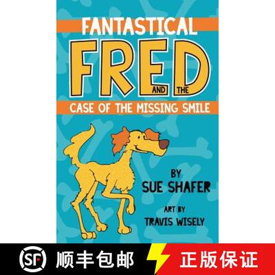 【3-4周达】Fantastical Fred and the Case Of The Missing Smile [9780993752100]