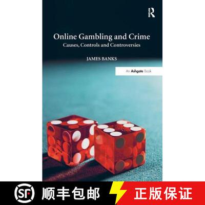 【3-4周达】精装 Online Gambling and Crime : Causes, Controls and Controversies [9781472414496]
