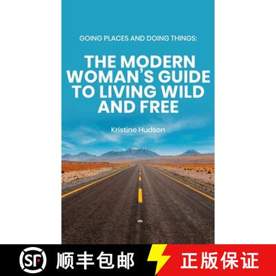 【3-4周达】精装 Going Places and Doing Things: The Modern Woman's Guide to Living Wild and Free [9781953714084]