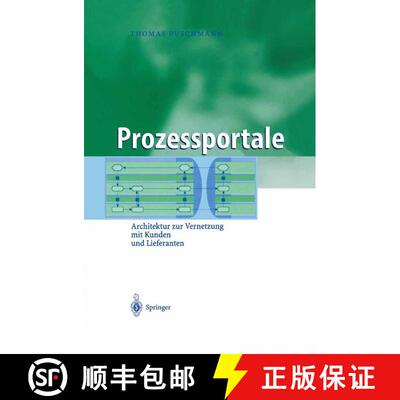 【3-4周达】Prozessportale: Architektur zur Vernetzung mit Kunden und Lieferanten (Softcover reprint o... [9783642620850]