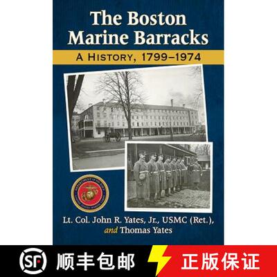 【3-4周达】The Boston Marine Barracks : A History, 1799-1974 [9780786496501]