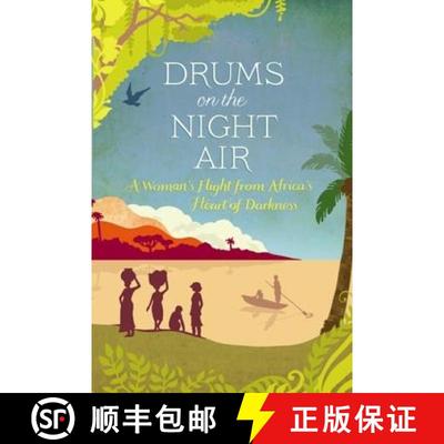 【3-4周达】Drums on the Night Air: A Woman's Flight from Africa's Heart of Darkness [9781849016414]