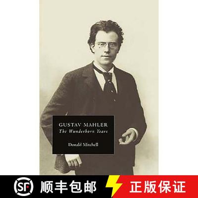 【3-4周达】Gustav Mahler: The Wunderhorn Years - Chronicles and Commentaries: Chronicles and Commenta... [9781843830030]