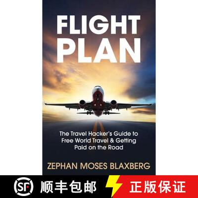 【3-4周达】Flight Plan: The Travel Hacker's Guide to Free World Travel & Getting Paid on the Road [9780996959957]