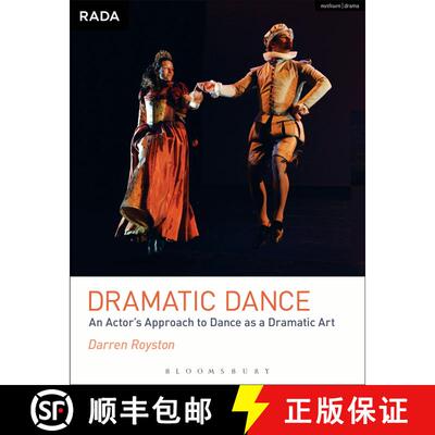 【3-4周达】Dramatic Dance: An Actor's Approach to Dance as a Dramatic Art [9781408173817]