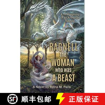 【3-4周达】精装 Ragnell - The Woman Who Was a Beast: A re-imagining of an Arthurian folktale [9781685037116]