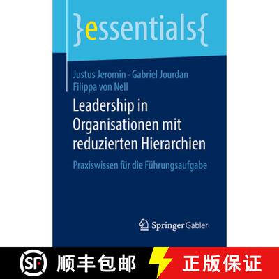 【3-4周达】Leadership in Organisationen mit reduzierten Hierarchien : Praxiswissen für die Führungs... [9783658201890]
