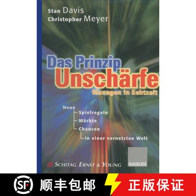 【3-4周达】Das Prinzip Unschärfe: Managen in Echtzeit -- Neue Spielregeln, Neue Märkte, Neue Chance... [9783322827753]