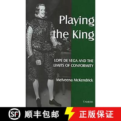 【3-4周达】精装 Playing the King:  Lope de Vega and the Limits of Conformity [9781855660694]
