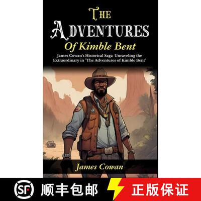 【3-4周达】The Adventures of Kimble Bent: James Cowan's Historical Saga: Unraveling the Extraordinary... [9789359575995]