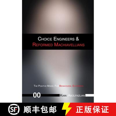 【3-4周达】Choice Engineers & Reformed Machiavellians: Volume 00 - The Positive Model For Behavioural... [9788797639511]