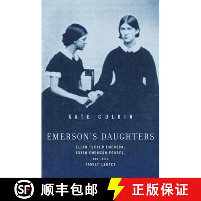 【3-4周达】Emerson`s Daughters – Ellen Tucker Emerson, Edith Emerson Forbes, and Their Family Legacy [9781625348760]