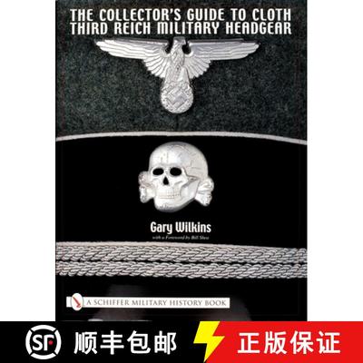 【3-4周达】The Collector's Guide to Cloth Third Reich Military Headgear [9780764314285]