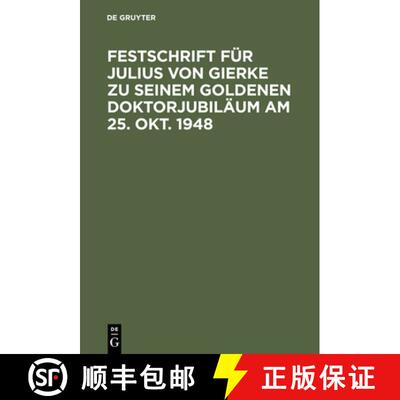 【3-4周达】Festschrift Für Julius Von Gierke Zu Seinem Goldenen Doktorjubiläum Am 25. Okt. 1948 [9783111152530]