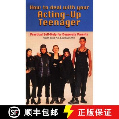 【3-4周达】How to Deal With Your Acting-Up Teenager : Practical Help for Desperate Parents [9780871314796]
