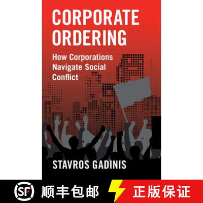 【3-4周达】Corporate Ordering: How Corporations Navigate Social Conflict [9781009873734]