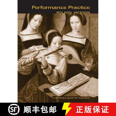 【3-4周达】Performance Practice : A Dictionary-Guide for Musicians [9780415867054]