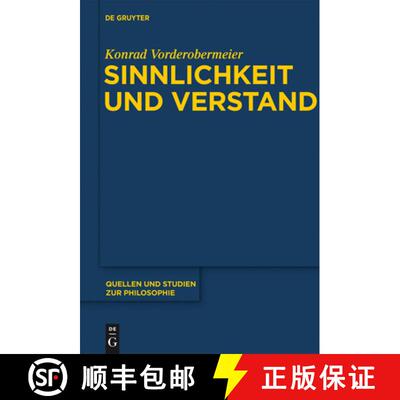 【3-4周达】精装 Sinnlichkeit und Verstand – Zur transzendentallogischen Entfaltung des Gegenstandsbe... [9783110286908]