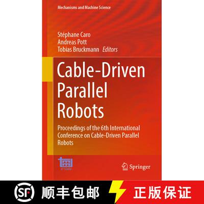 【3-4周达】精装 Cable-Driven Parallel Robots : Proceedings of the 6th International Conference on Cab... [9783031323218]
