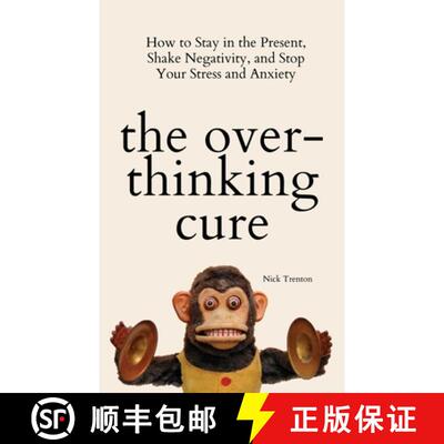 【3-4周达】The Overthinking Cure: How to Stay in the Present, Shake Negativity, and Stop Your Stress ... [9781647433727]