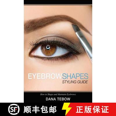 【3-4周达】Eyebrow Shapes: Styling Guide How to Shape and Maintain Eyebrows [9781631870644]
