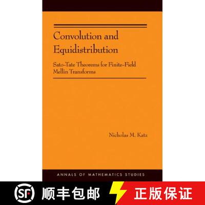 【3-4周达】精装 Convolution and Equidistribution: Sato-Tate Theorems for Finite-Field Mellin Transfor... [9780691153308]