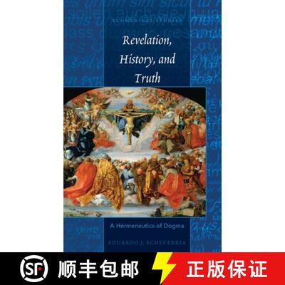 【3-4周达】精装 Revelation, History, and Truth : A Hermeneutics of Dogma [9781433132858]