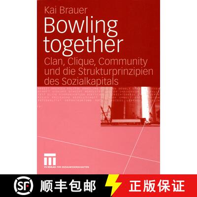 【3-4周达】Bowling together: Clan, Clique, Community und die Strukturprinzipien des Sozialkapitals [9783531143071]