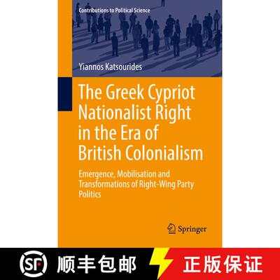 【3-4周达】精装 The Greek Cypriot Nationalist Right in the Era of British Colonialism : Emergence, Mo... [9783319555348]