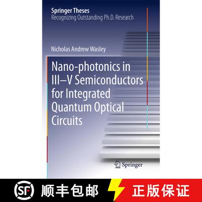 【3-4周达】Nano-photonics in III-V Semiconductors for Integrated Quantum Optical Circuits (Softcover ... [9783319348834]