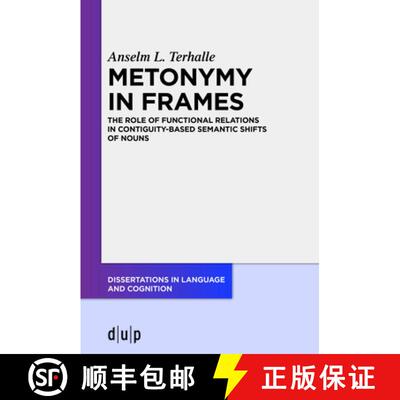 【3-4周达】Metonymy in Frames: The Role of Functional Relations in Contiguity-Based Semantic Shifts o... [9783110755282]
