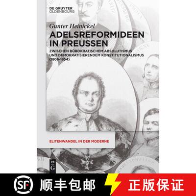 【3-4周达】精装 Adelsreformideen in Preußen: Zwischen Bürokratischem Absolutismus Und Demokratisier... [9783050051604]