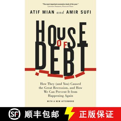 【3-4周达】House of Debt – How They (and You) Caused the Great Recession, and How We Can Prevent It ... [9780226271651]