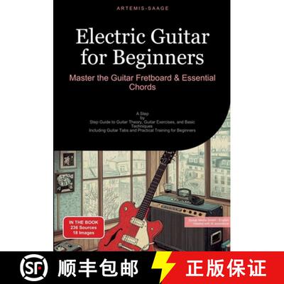 【3-4周达】Electric Guitar for Beginners: Master the Guitar Fretboard & Essential Chords: A Step-by-S... [9783384485533]