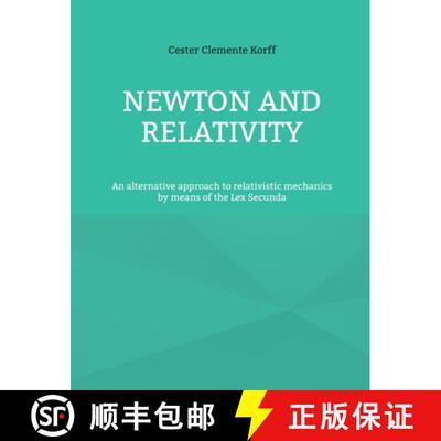 【3-4周达】Newton and Relativity: An alternative approach to relativistic mechanics by means of the L... [9783819230523]